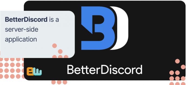 BetterDiscord: Everything You Need to Know | Blog Waves